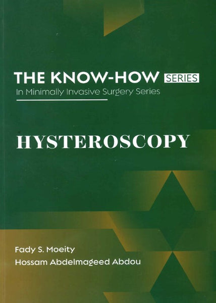 THE KNOW- HOW Series in Minimally Invasive Surgery : Hysteroscopy ABC Books
